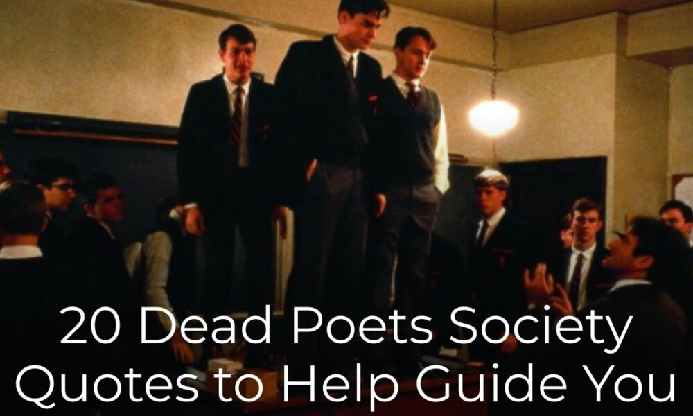 20 Dead Poets Society Quotes to Guide You – Daily Brightside