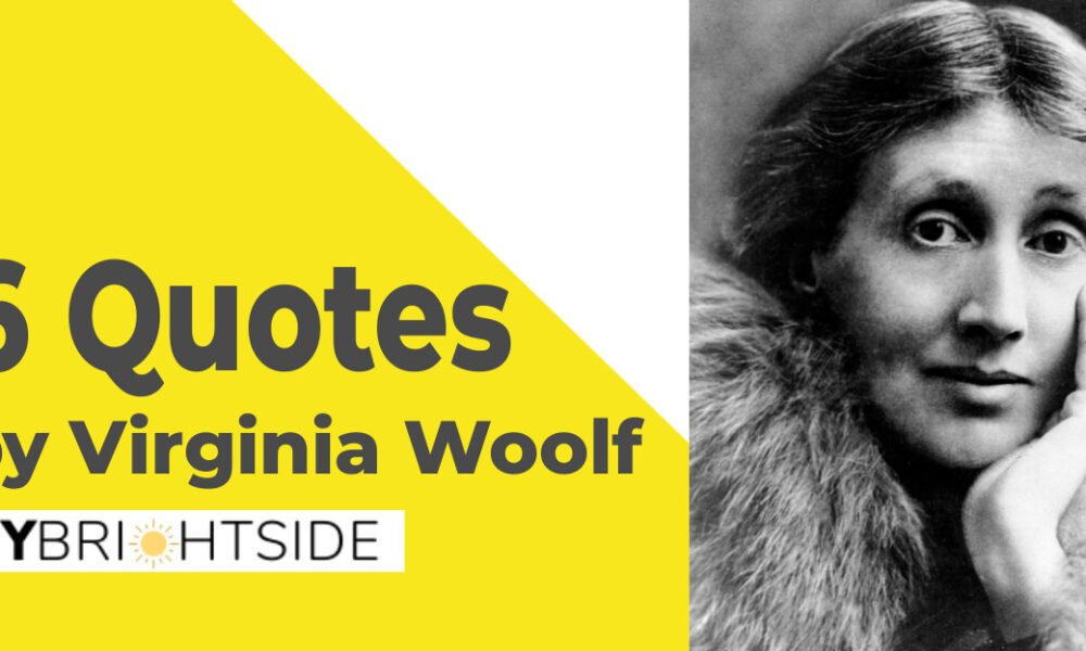 A Compilation of 66 Quotes by Virginia Woolf That Will Help You ...
