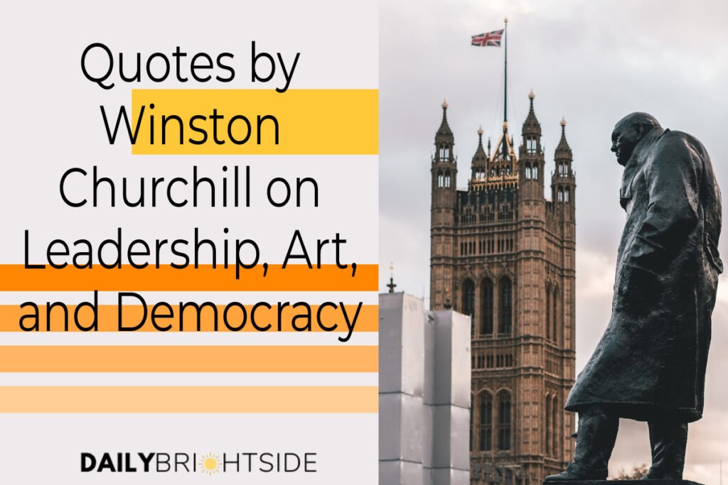 Quotes by Winston Churchill on Leadership, Art, and Democracy – Daily ...