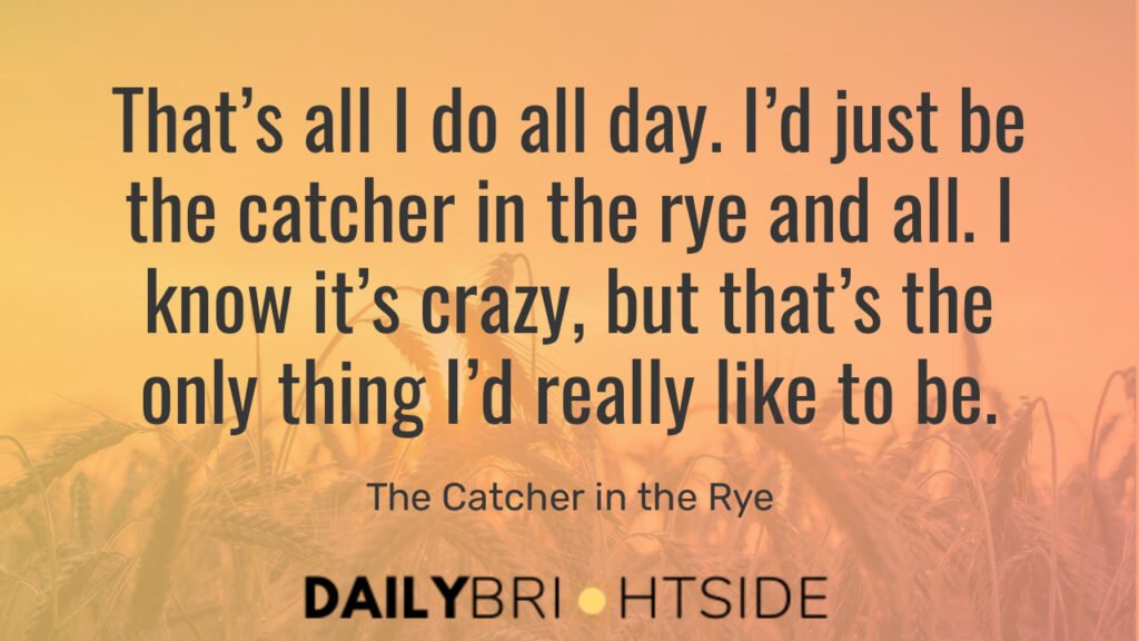 50 Catcher in the Rye Quotes about Getting By in Today’s World – Daily ...
