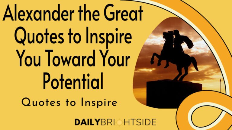 Alexander the Great Quotes to Inspire You Toward Your Potential – Daily ...