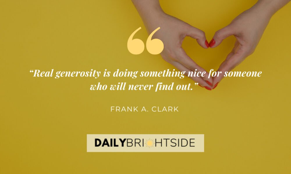 Happiness-Inspiring Generosity Quotes – Daily Brightside