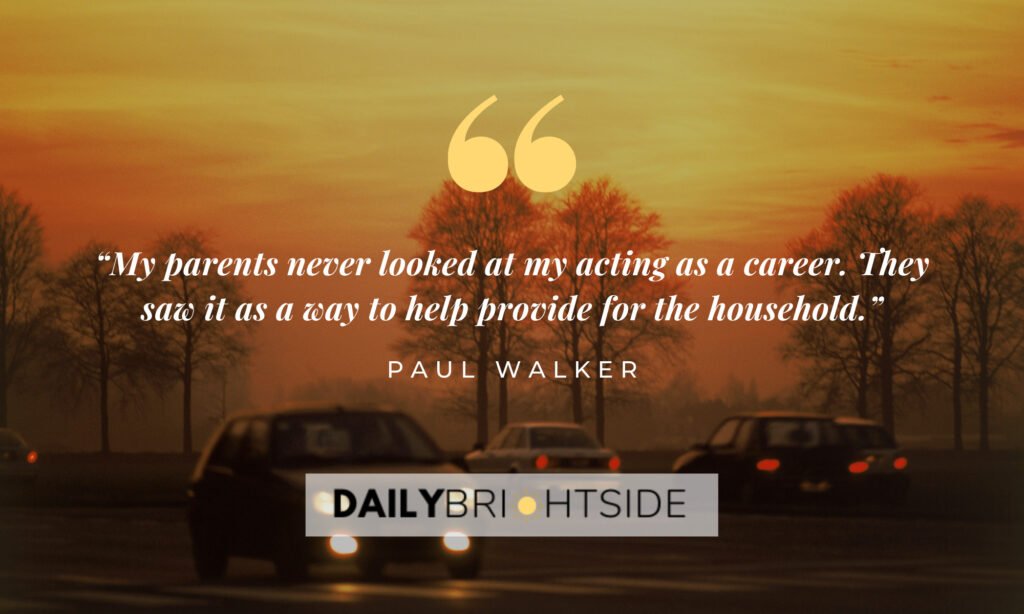 Celebrating Paul Walker's Life with Quotes | Daily Brightside