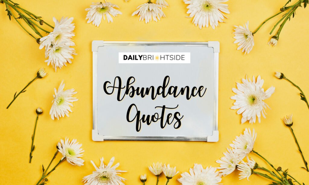 Inspiring Abundance Quotes – Daily Brightside