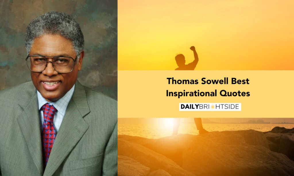 Motivational Thomas Sowell Success Quotes – Daily Brightside