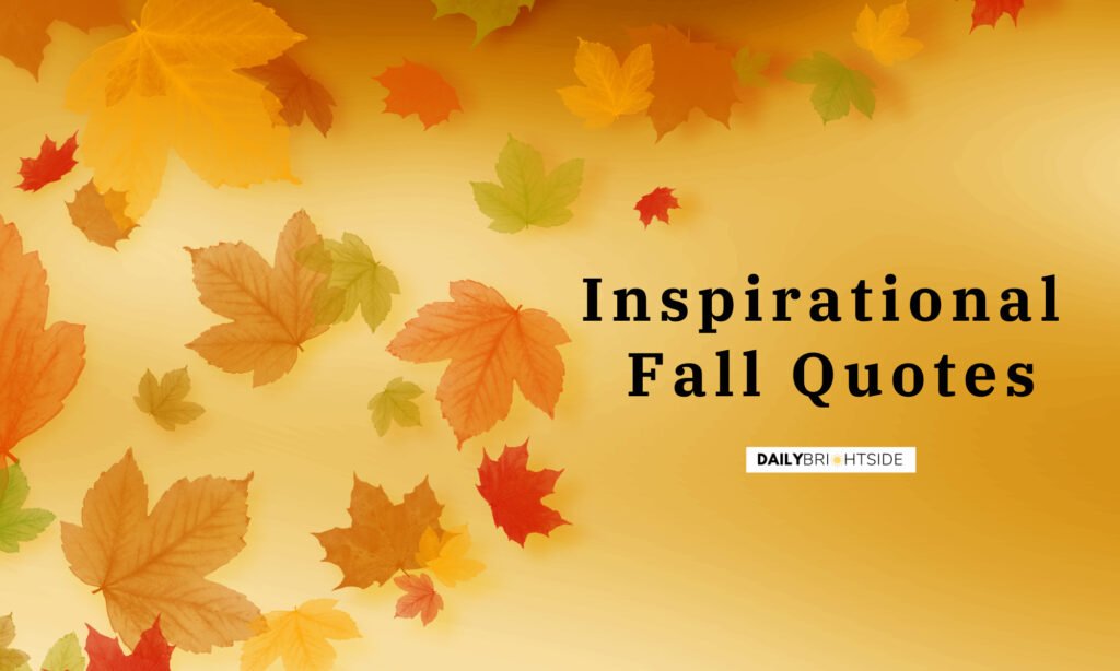 Inspirational Fall Quotes | Daily Brightside